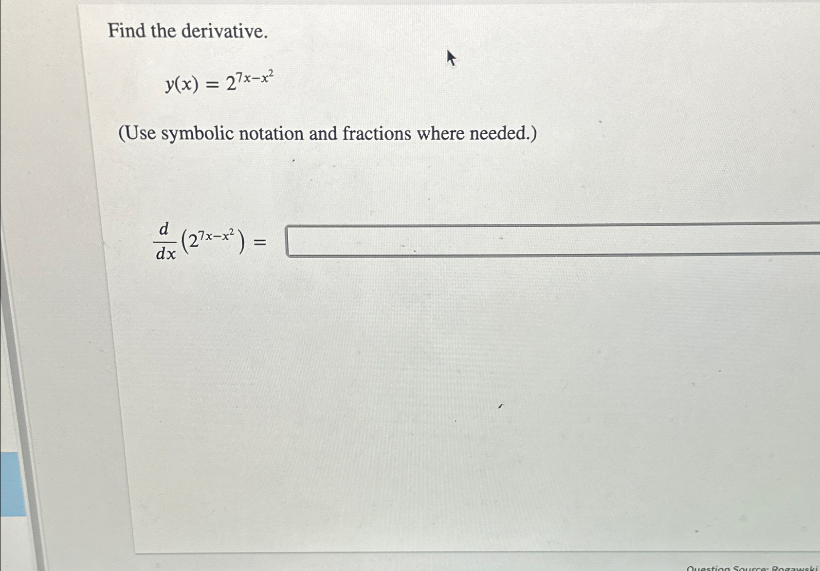 Solved Find the derivative.y(x)=27x-x2(Use symbolic notation | Chegg.com