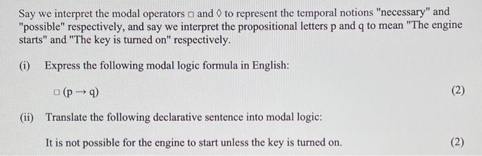 Solved Say we interpret the modal operators and ⋄ to | Chegg.com