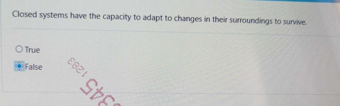 Solved Closed systems have the capacity to adapt to changes | Chegg.com