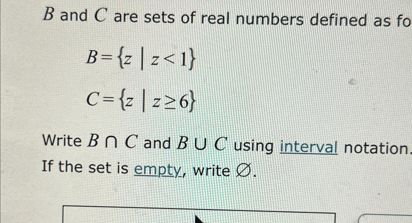 Solved B ﻿and C ﻿are sets of real numbers defined as | Chegg.com