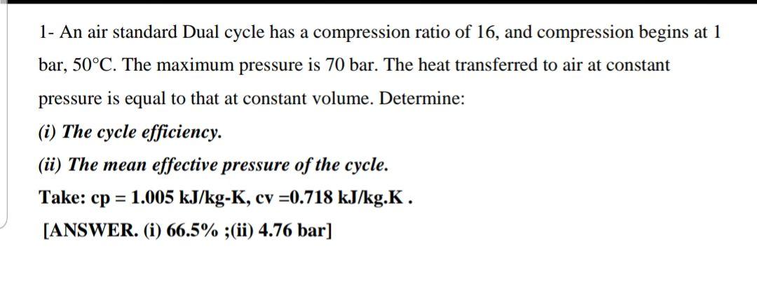 Solved 1- An air standard Dual cycle has a compression ratio | Chegg.com