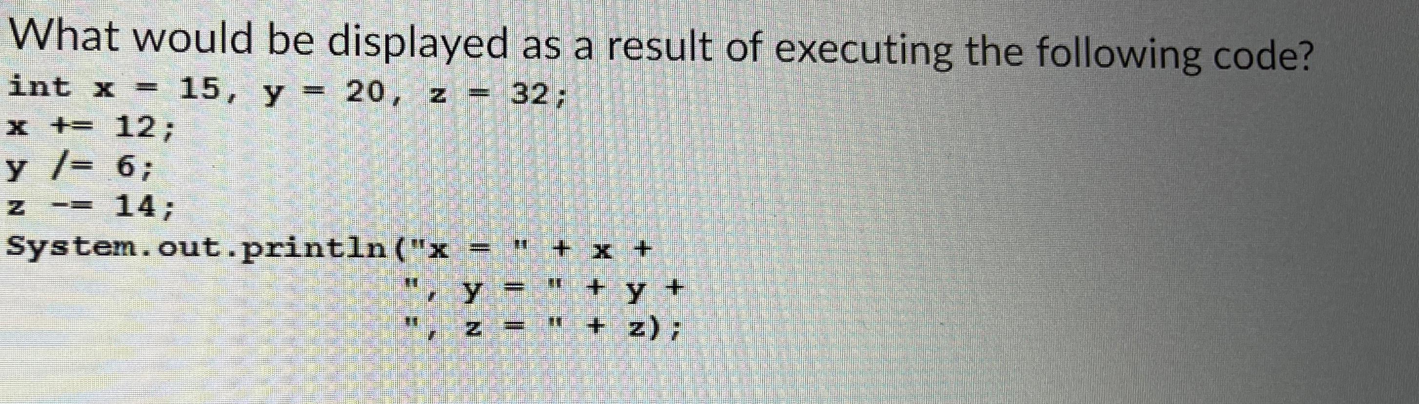 Solved What would be displayed as a result of executing the | Chegg.com