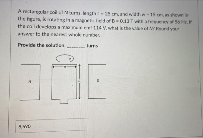 Solved A rectangular coil of N turns, length L = 25 cm, and | Chegg.com