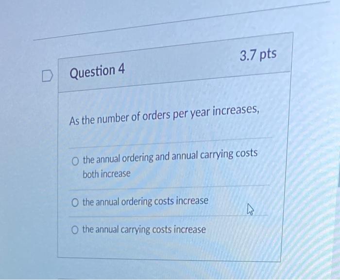 Solved As the number of orders per year increases, the | Chegg.com