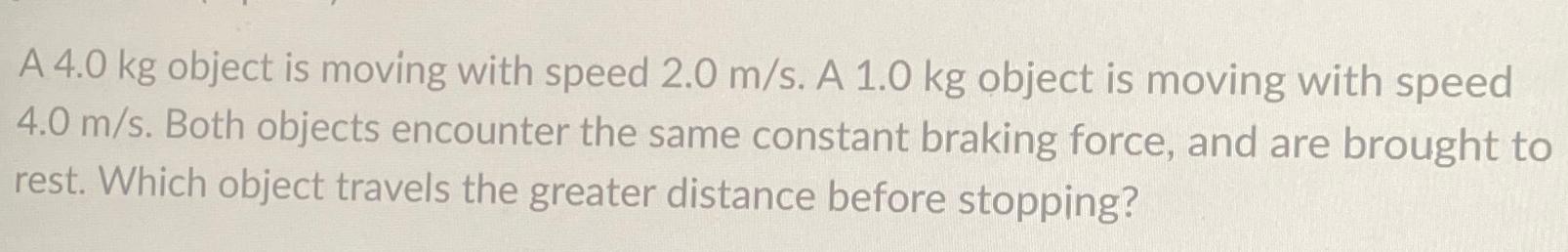 A 4 0kg Object Is Moving With Speed 2 0 M S A