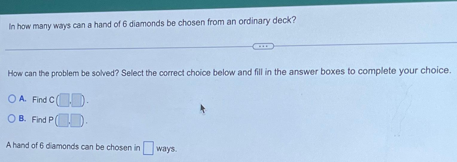 Solved In how many ways can a hand of 6 ﻿diamonds be chosen | Chegg.com