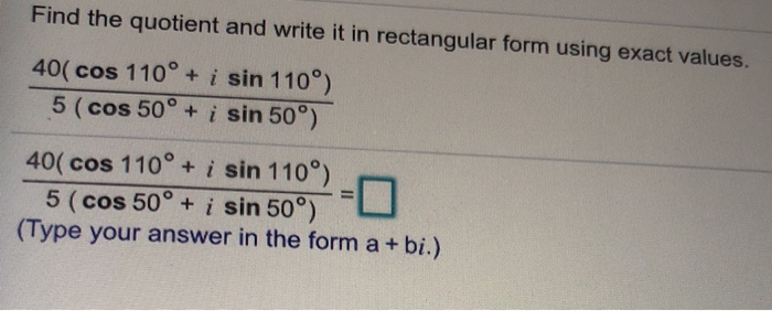 Solved Find the quotient and write it in rectangular form | Chegg.com
