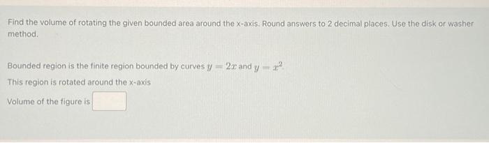Solved Find the volume of rotating the given bounded area | Chegg.com