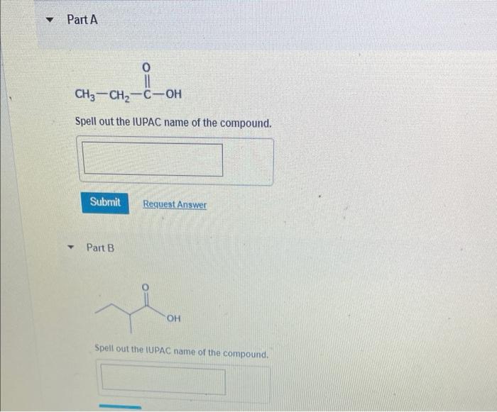Solved Part A O COM CH3 -CH2-C-OH Spell out the IUPAC name | Chegg.com