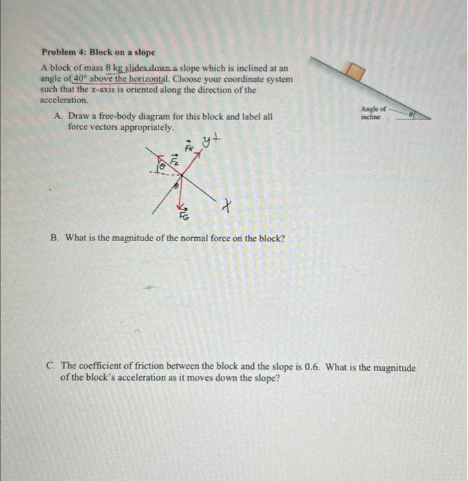 Solved Problem 4: Block on a slope A block of mass 8 kg | Chegg.com