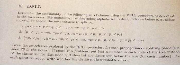 3 DPLL Determine the satisfiability of the following | Chegg.com