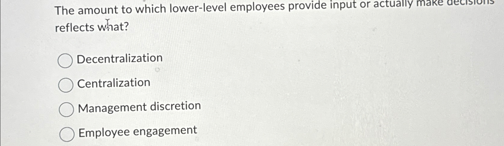 Solved The amount to which lower-level employees provide | Chegg.com