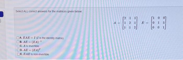 Solved Select ALL correct answers for the matrices given | Chegg.com