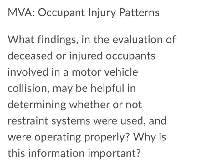 Solved MVA: Occupant Injury Patterns What findings, in the | Chegg.com