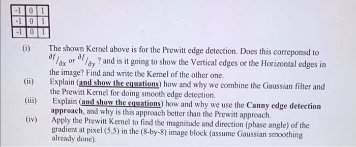 Solved (i) The shown Kernel above is for the Prewitt edge | Chegg.com