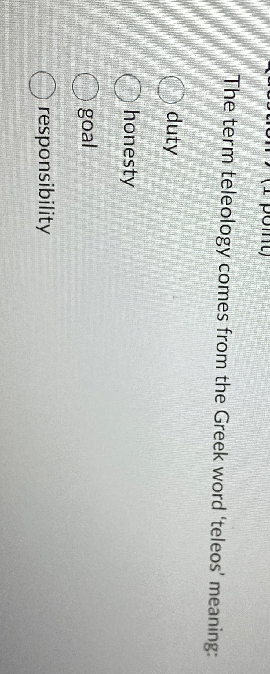 Solved The term teleology comes from the Greek word 'teleos' | Chegg.com