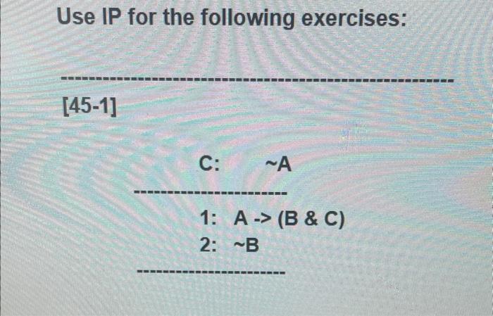 Solved Use IP for the following exercises: [45-1] C: A 1: | Chegg.com