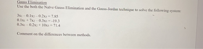 Solved Gauss Elimination Use the both the Naïve Gauss | Chegg.com