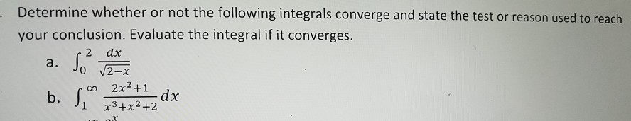 Solved - Determine whether or not the following integrals | Chegg.com