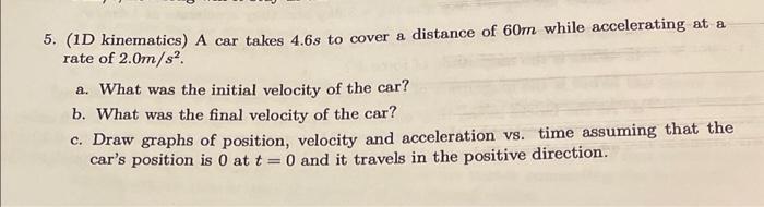 Solved 5. (1D kinematics) A car takes 4.6 s to cover a | Chegg.com