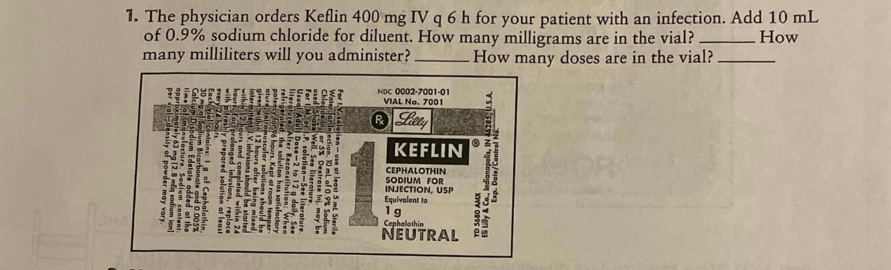 The physician orders Keflin 400mg ﻿IV q 6h ﻿for your | Chegg.com
