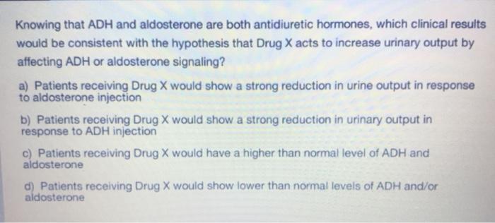 Solved Knowing that ADH and aldosterone are both | Chegg.com