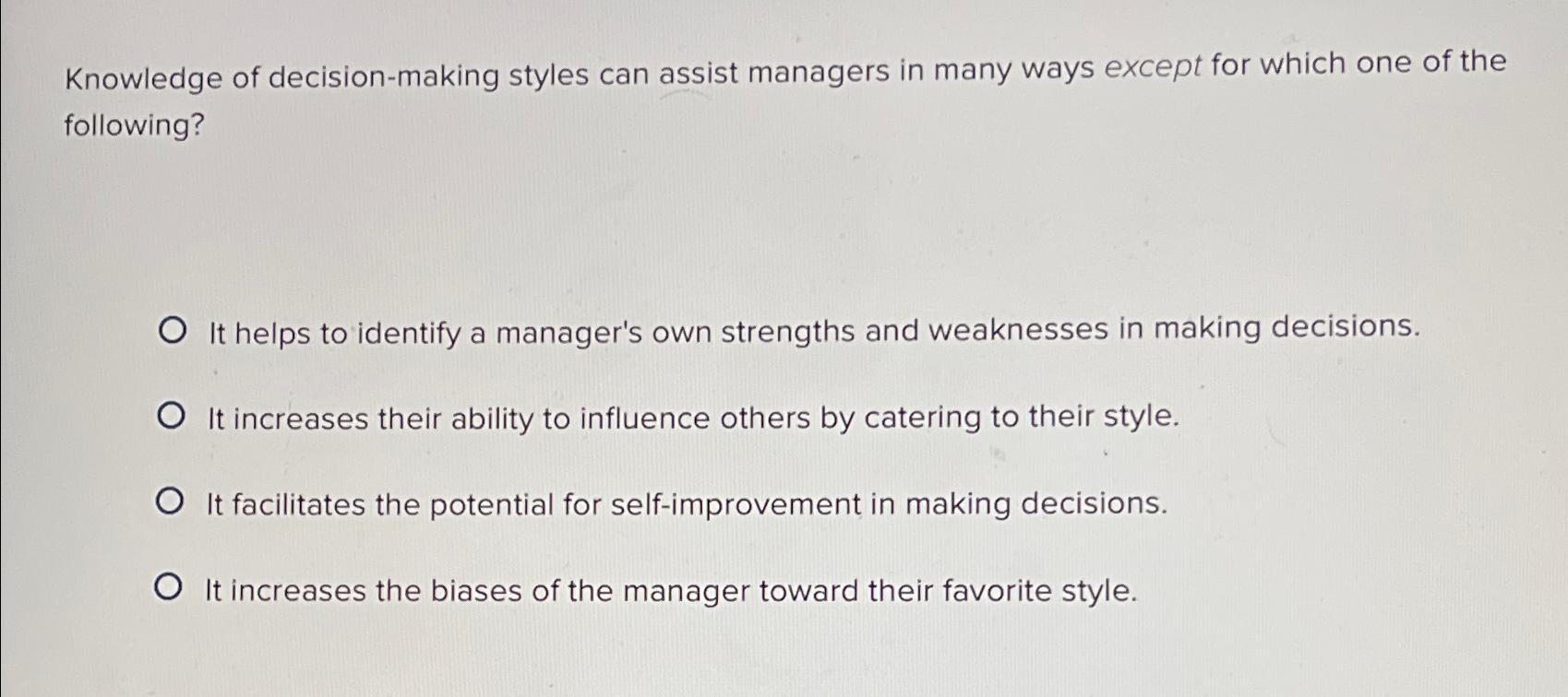 Solved Knowledge of decision-making styles can assist | Chegg.com