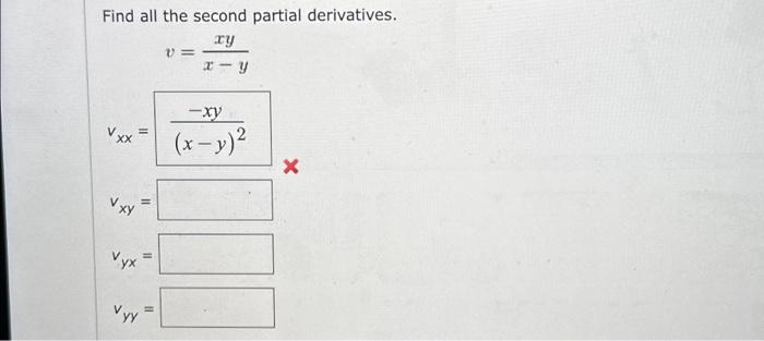 Solved Find all the second partial derivatives. xy x - Y Vxx | Chegg.com