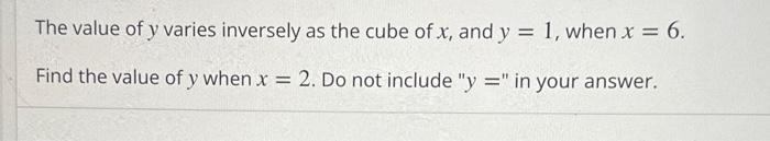 Solved The value of y varies inversely as the cube of x, and | Chegg.com