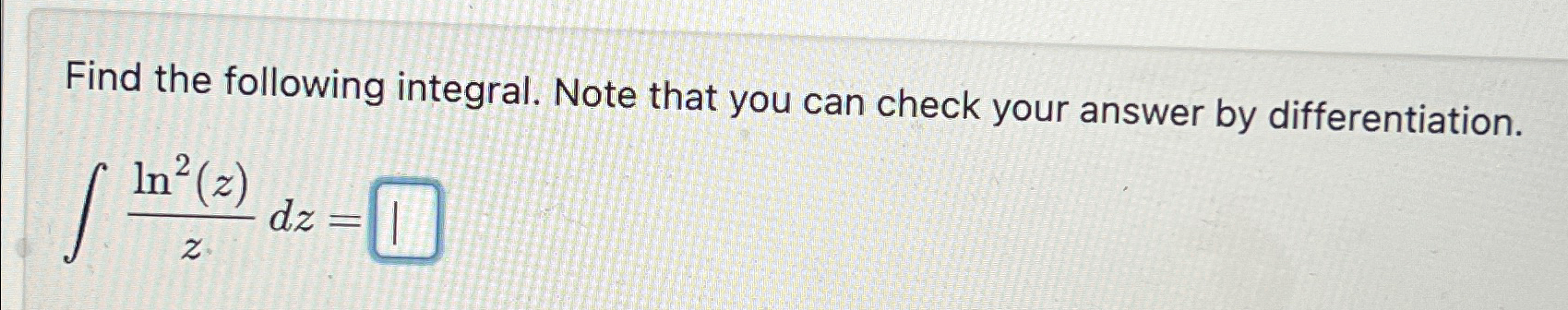 Solved Find the following integral. Note that you can check | Chegg.com