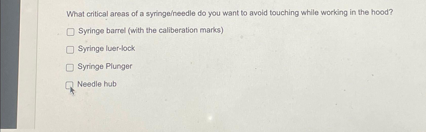 Solved What critical areas of a syringe/needle do you want | Chegg.com
