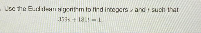 Solved - Use the Euclidean algorithm to find integers s and | Chegg.com