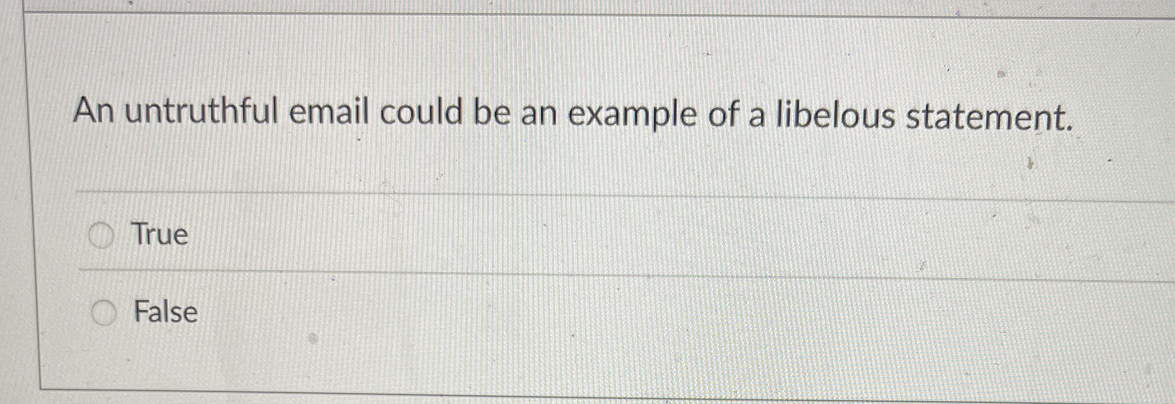 Solved An untruthful email could be an example of a libelous | Chegg.com