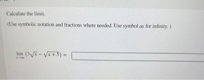 Solved Calculate the limit. (Use symbolic notation and | Chegg.com