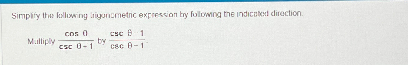 Solved Simplify the following trigonometric expression by | Chegg.com