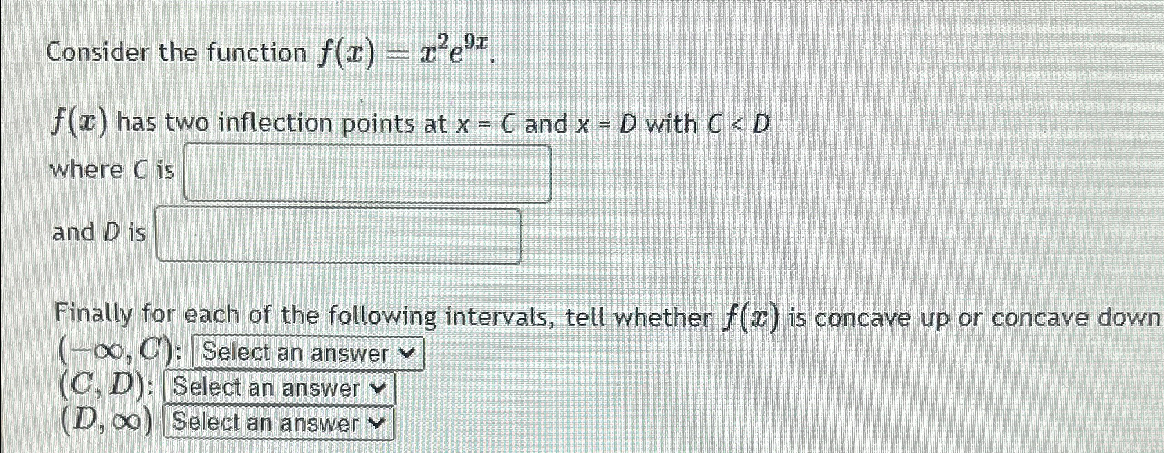 Solved Consider the function f(x)=x2e9x.f(x) ﻿has two | Chegg.com