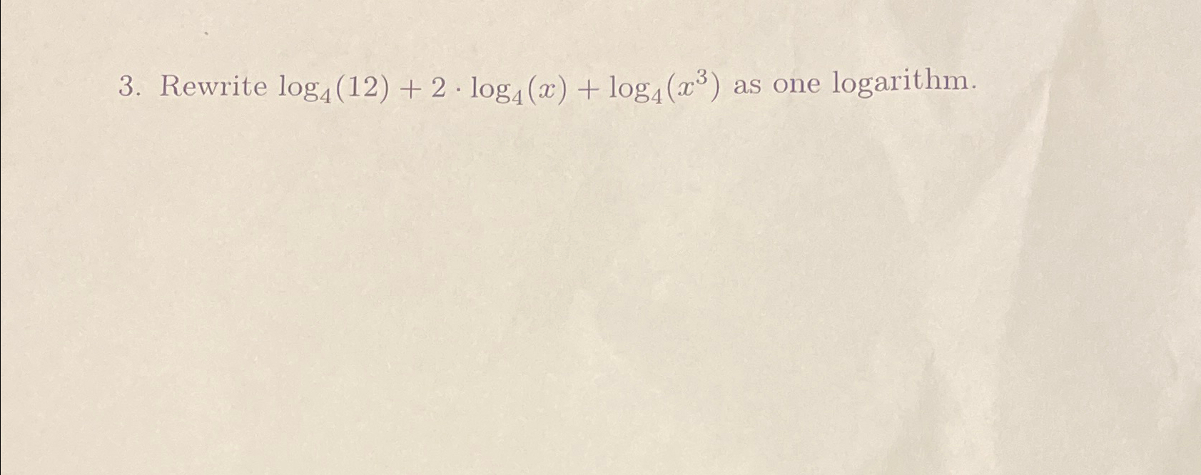 Solved Rewrite log4(12)+2*log4(x)+log4(x3) ﻿as one | Chegg.com