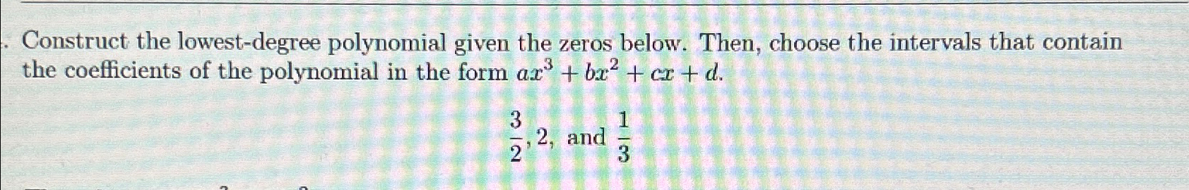 Solved Construct the lowest-degree polynomial given the | Chegg.com