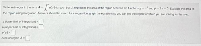 Solved Write an integral in the form A=∫abg(x)dx such that A | Chegg.com