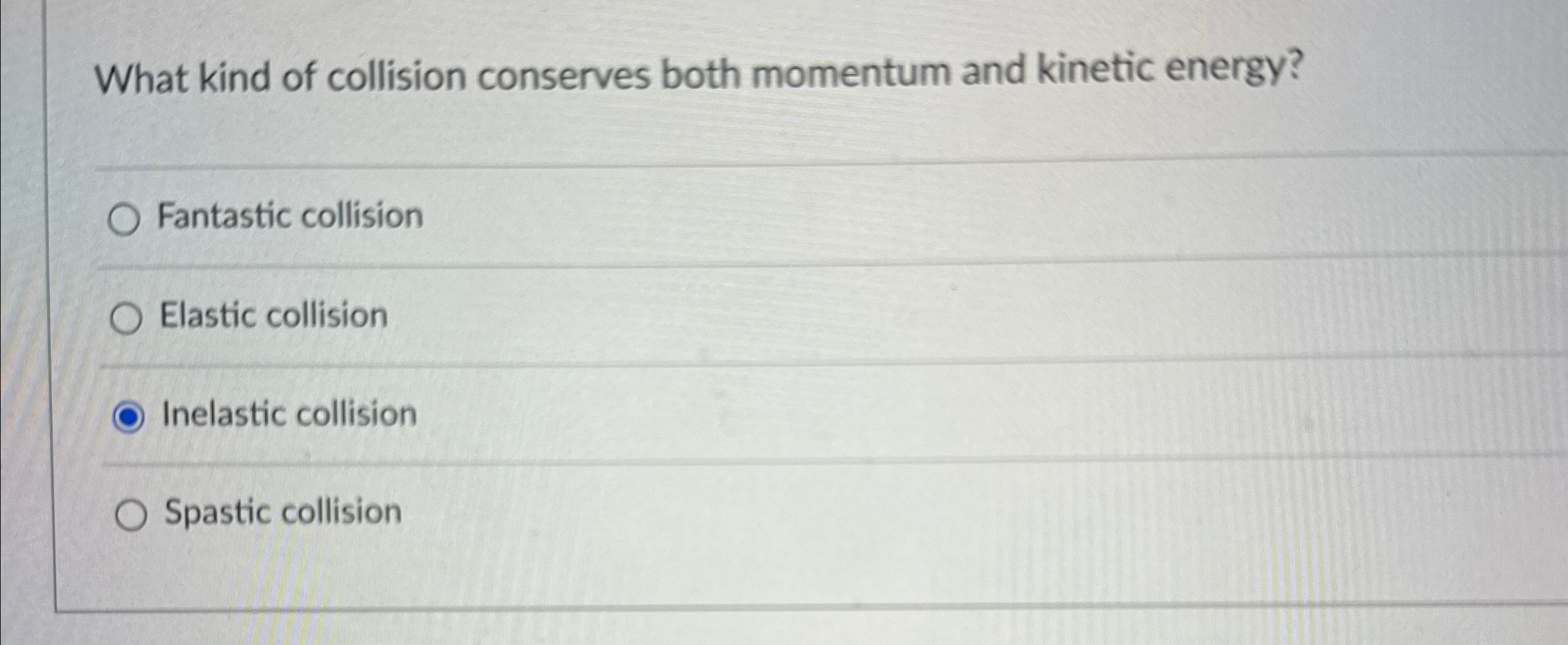 Solved 7 ﻿What kind of collision conserves both momentum and | Chegg.com