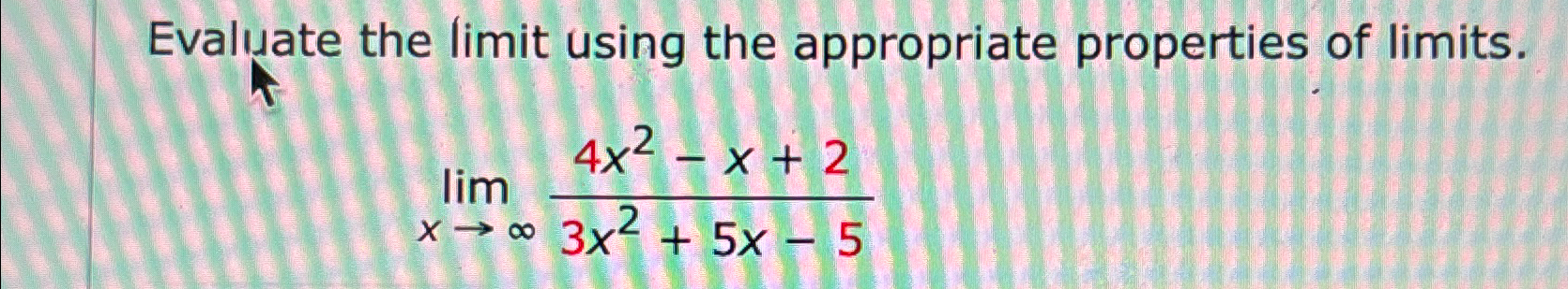 Solved Evaluate the limit using the appropriate properties | Chegg.com