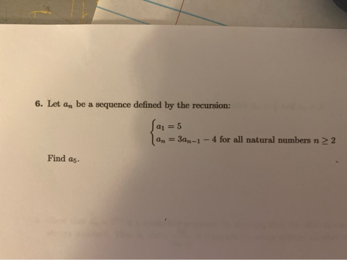 Solved 6. Let an be a sequence defined by the recursion: ai | Chegg.com