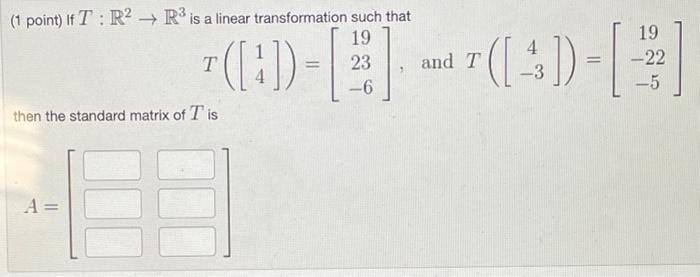 Solved (1 point) If T : R2 + R’ is a linear transformation | Chegg.com
