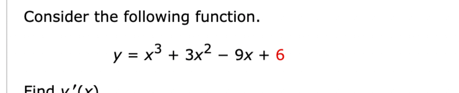 Solved Consider the following function.y=x3+3x2-9x+6 | Chegg.com