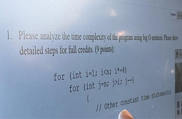 Solved 1. Please analyze the time complexity of the program | Chegg.com