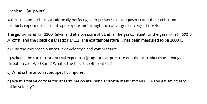 Solved Problem 3 (40 ﻿points)A thrust chamber burns a | Chegg.com