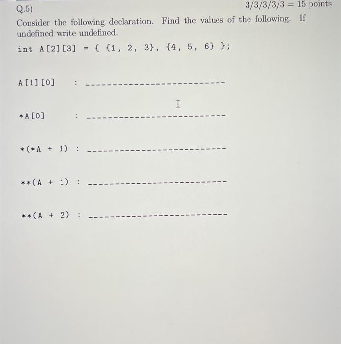 Solved Q.5) 3/3/3/3/3 = 15 points Consider the following | Chegg.com