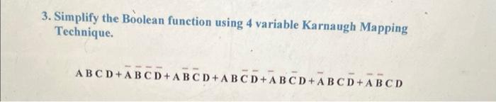 Solved 3. Simplify the Boolean function using 4 variable | Chegg.com