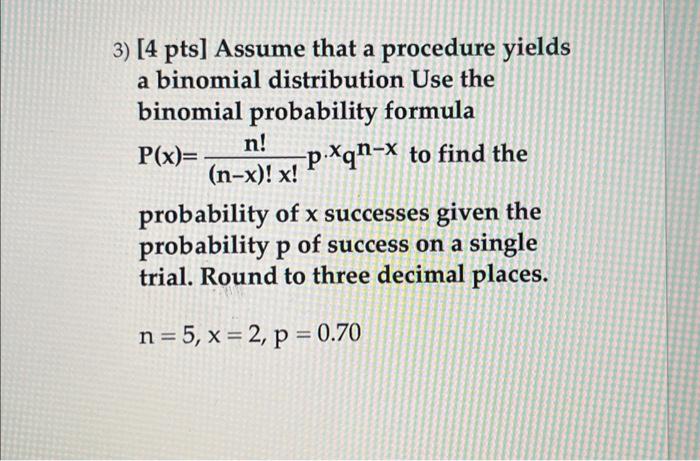 Solved 3) [4 pts] Assume that a procedure yields a binomial | Chegg.com
