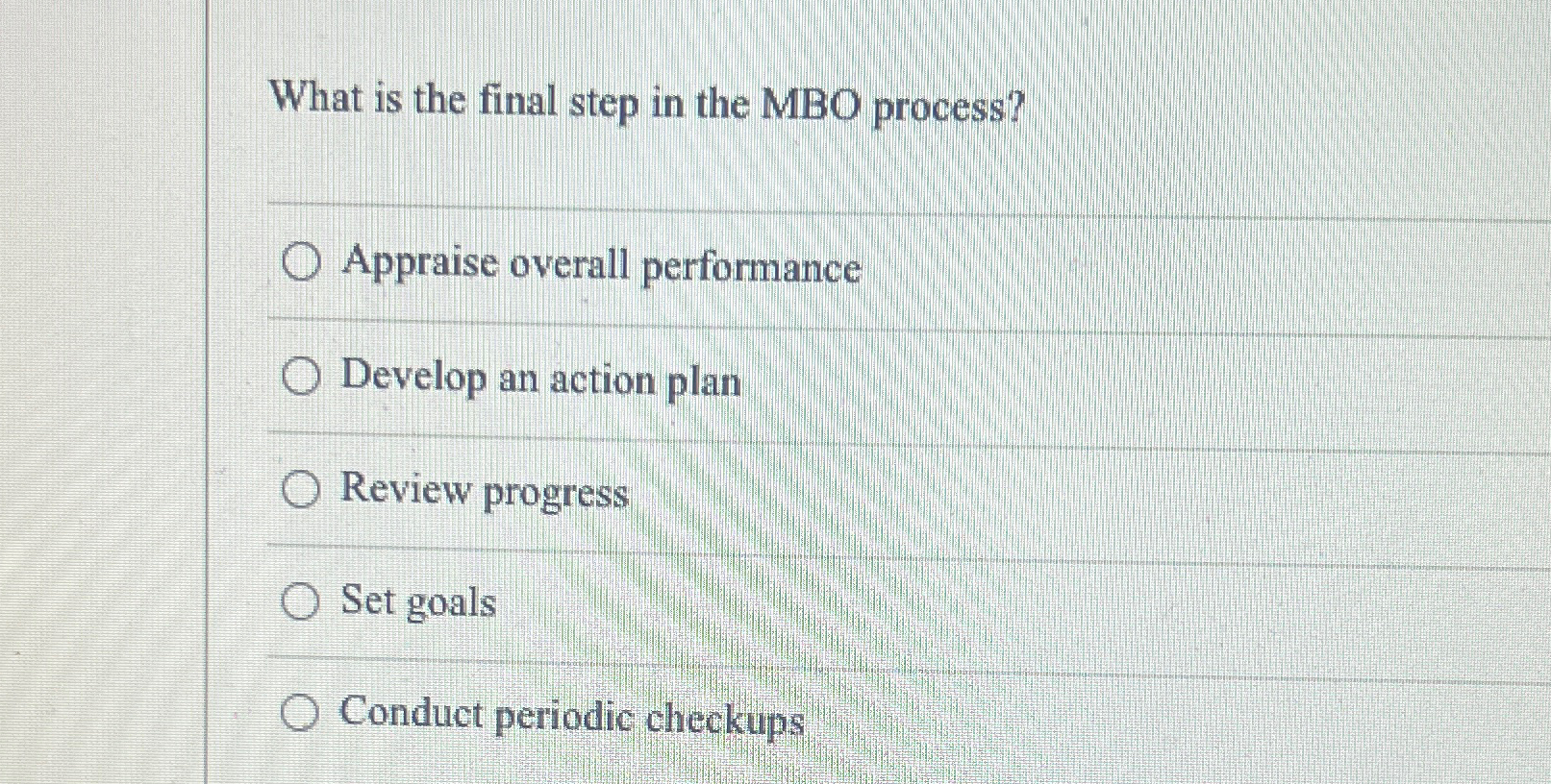 Solved What is the final step in the MBO process?Appraise | Chegg.com